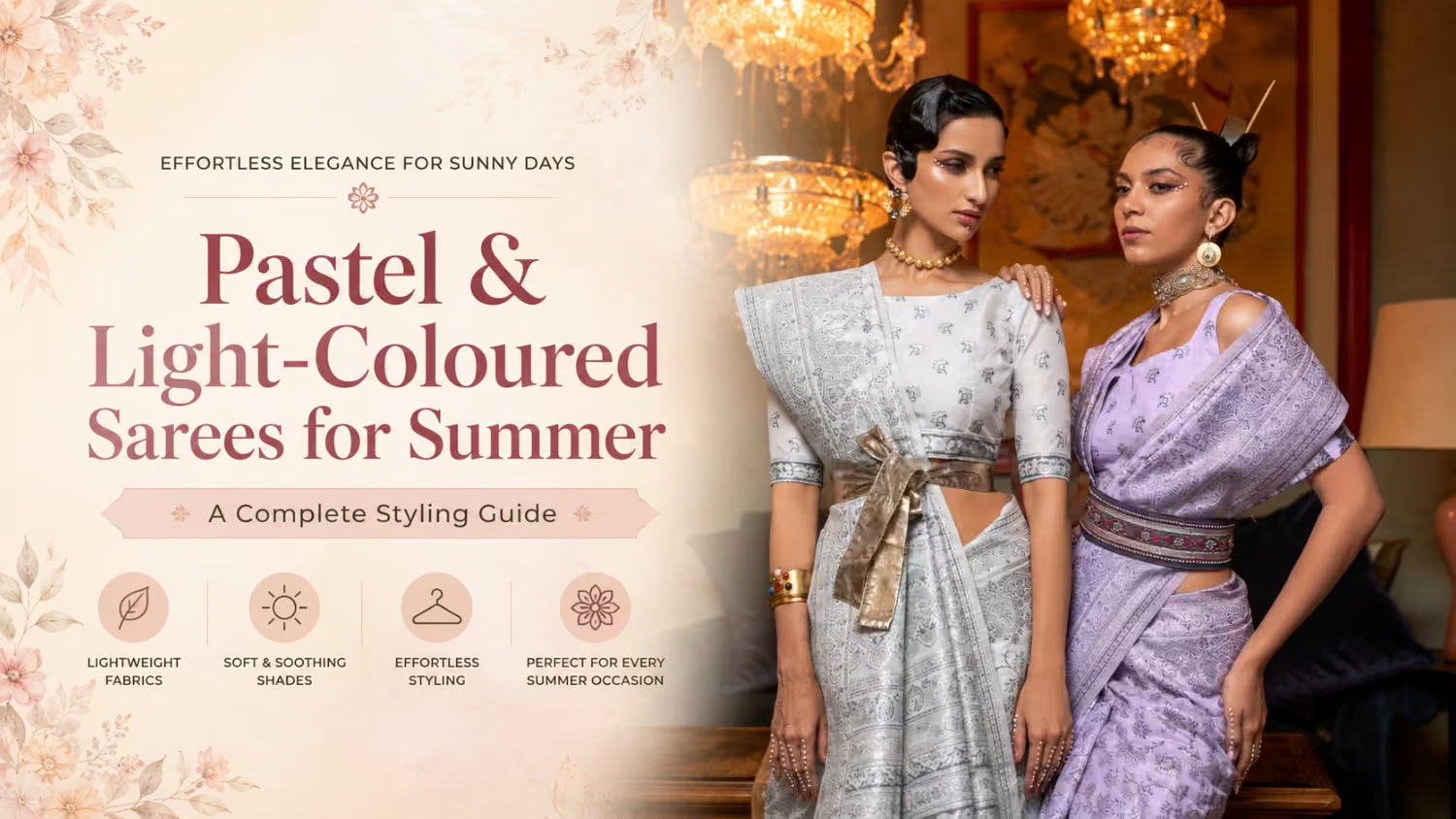 Pastel & Light-Coloured Sarees for Summer A Complete Styling Guide ...